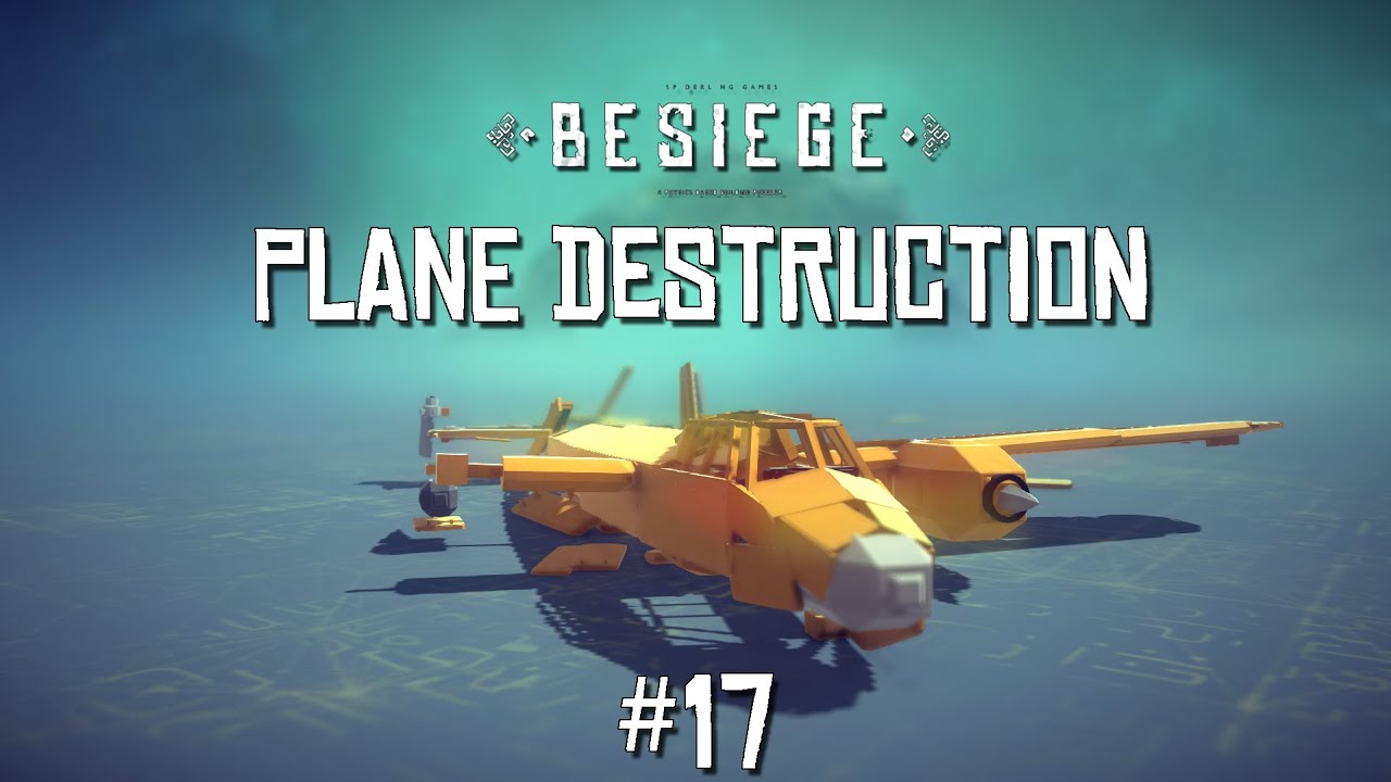 Besiege Plane Crash Compilation #17 (First Person) - YouTube