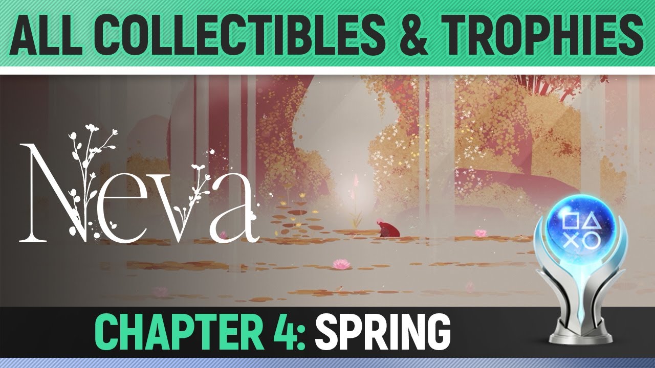 Neva - Chapter 4: Spring - All Collectibles & Trophies 🏆 - YouTube
