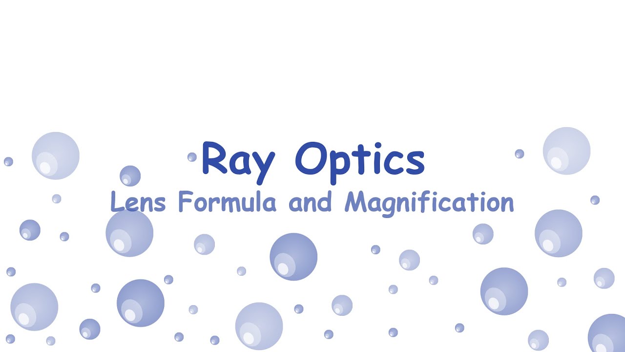 Ray Optics - Lens Formula and Magnification - YouTube