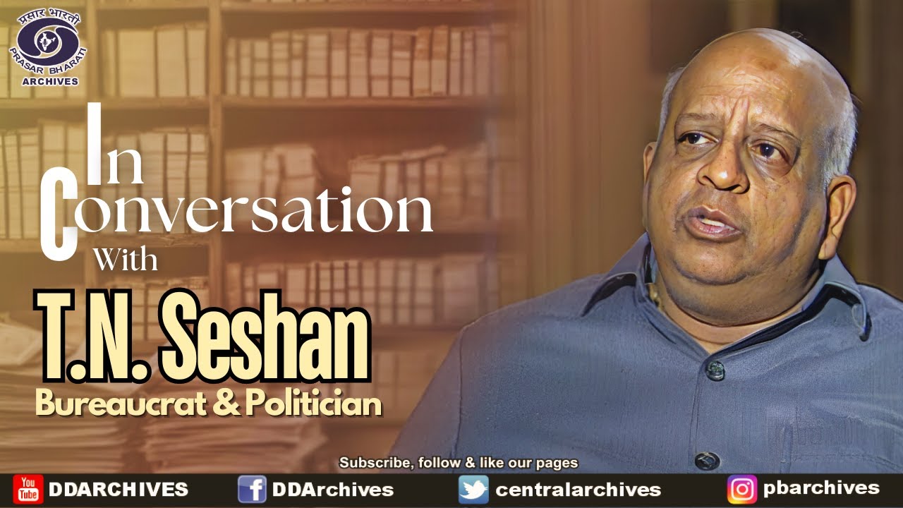 In Conversation with T. N. Seshan | Former Cabinet Secretary - YouTube