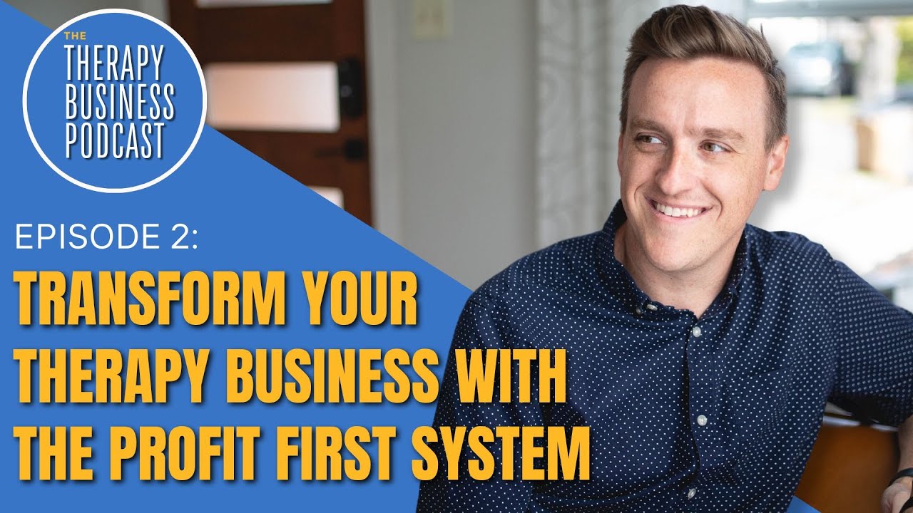 Transform Your Therapy Business with The Profit First System [Ep.2 ...