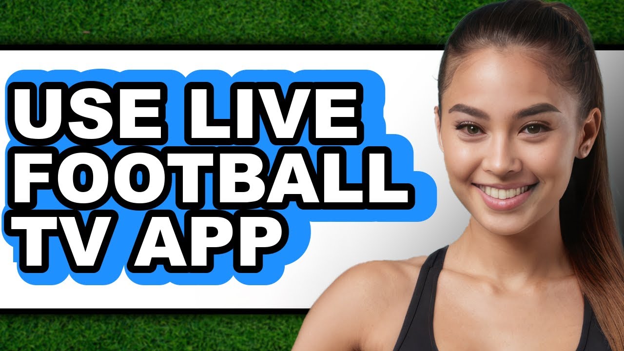 How to Use Live Football Tv App (updated) - YouTube