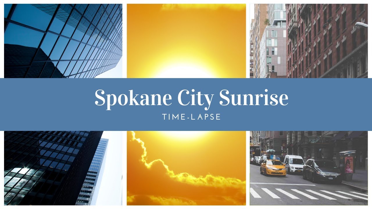 City of Spokane Sunrise Time-Lapse - YouTube