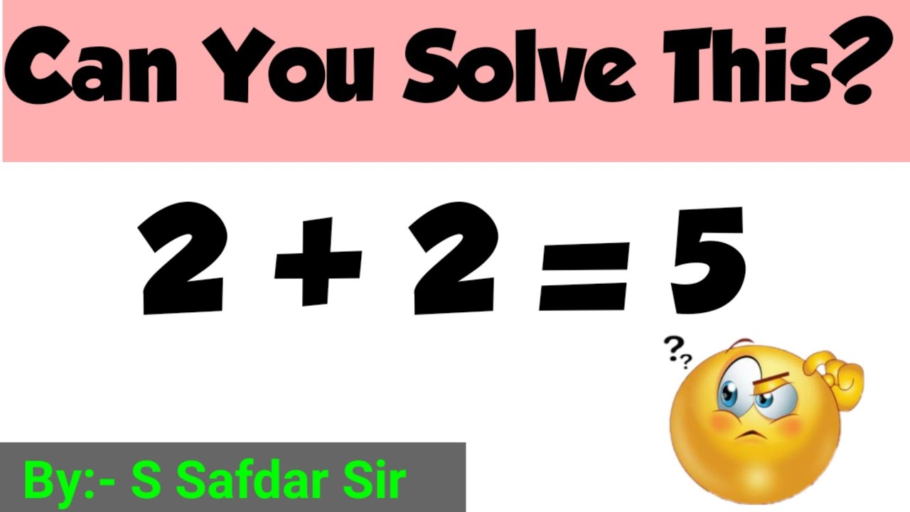 Can you prove this 2+2=5 || 2+2=5 || two plus two is equal to 5 || By ...