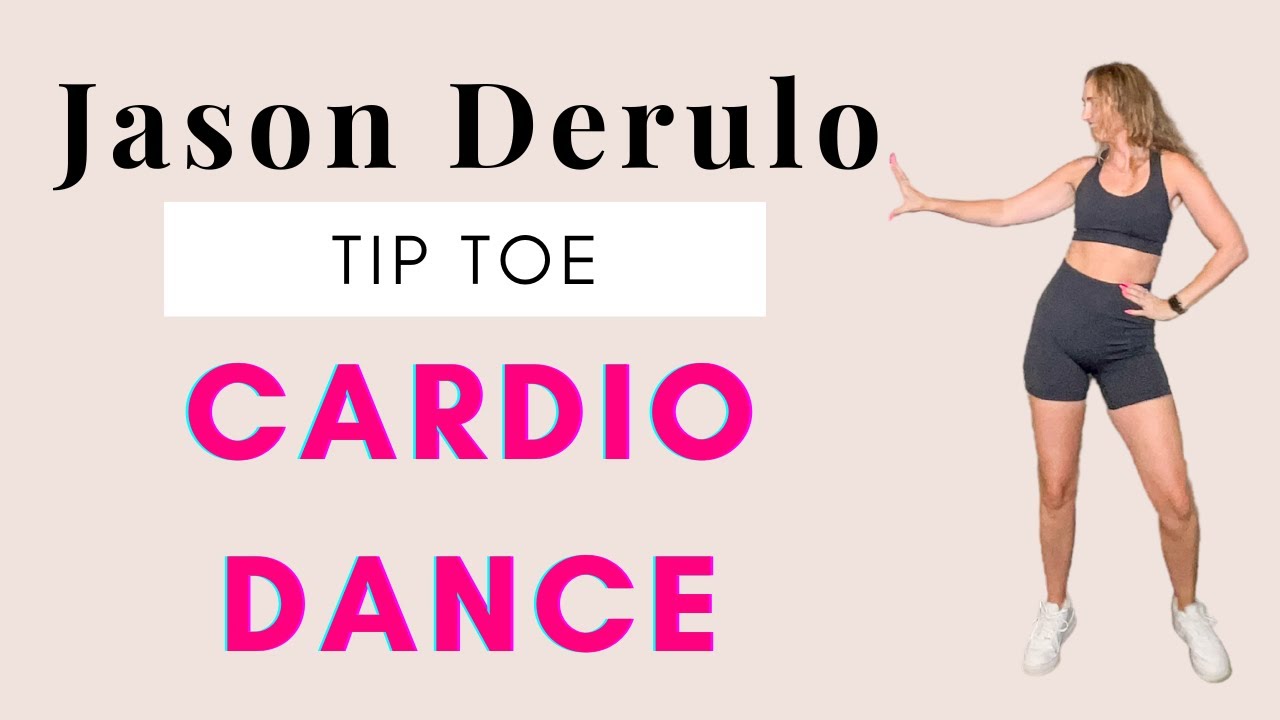 DANCE CARDIO EXERCISE TO TIP TOE JASON DERULO - YouTube