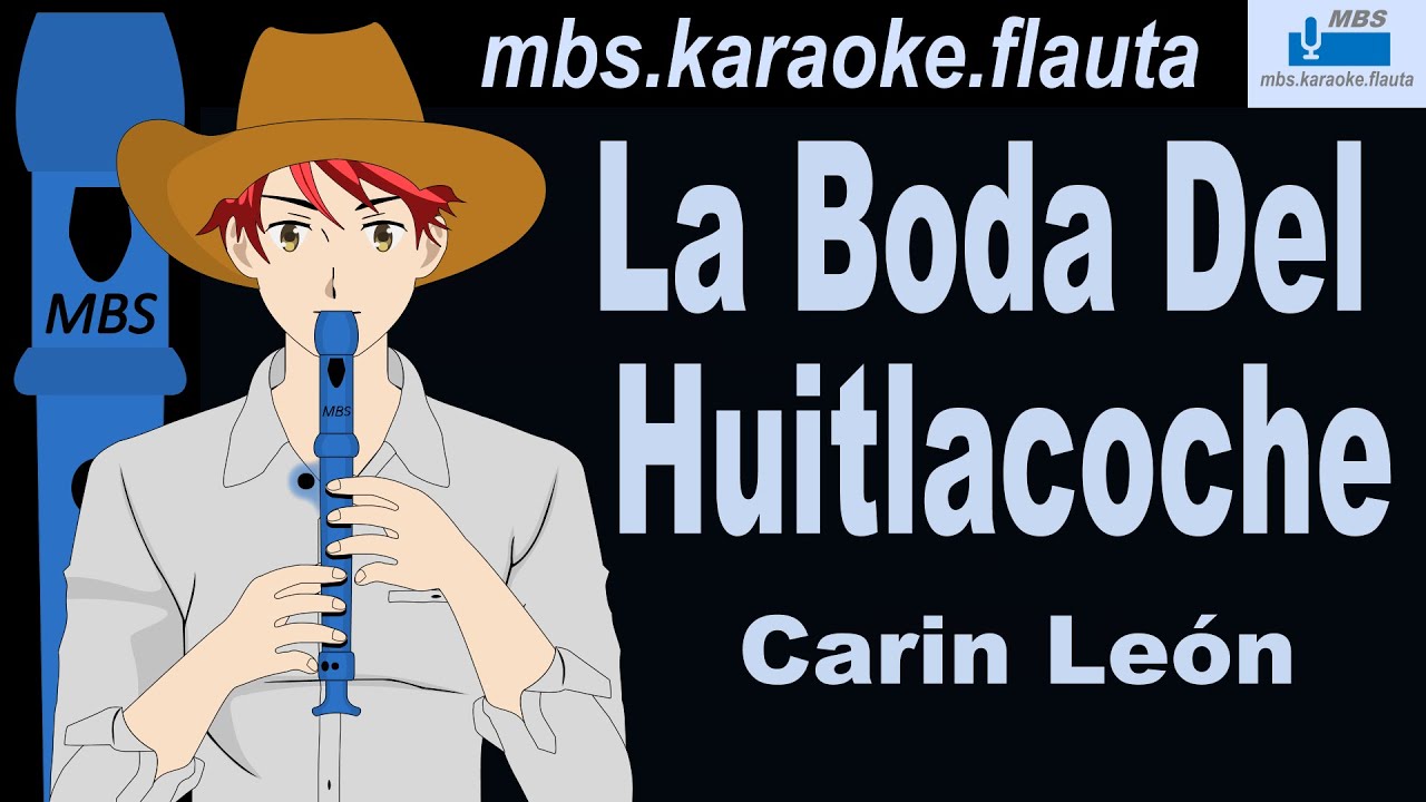 La Boda Del Huitlacoche Carin León Flauta Dulce Cover By MBS Tutorial ...