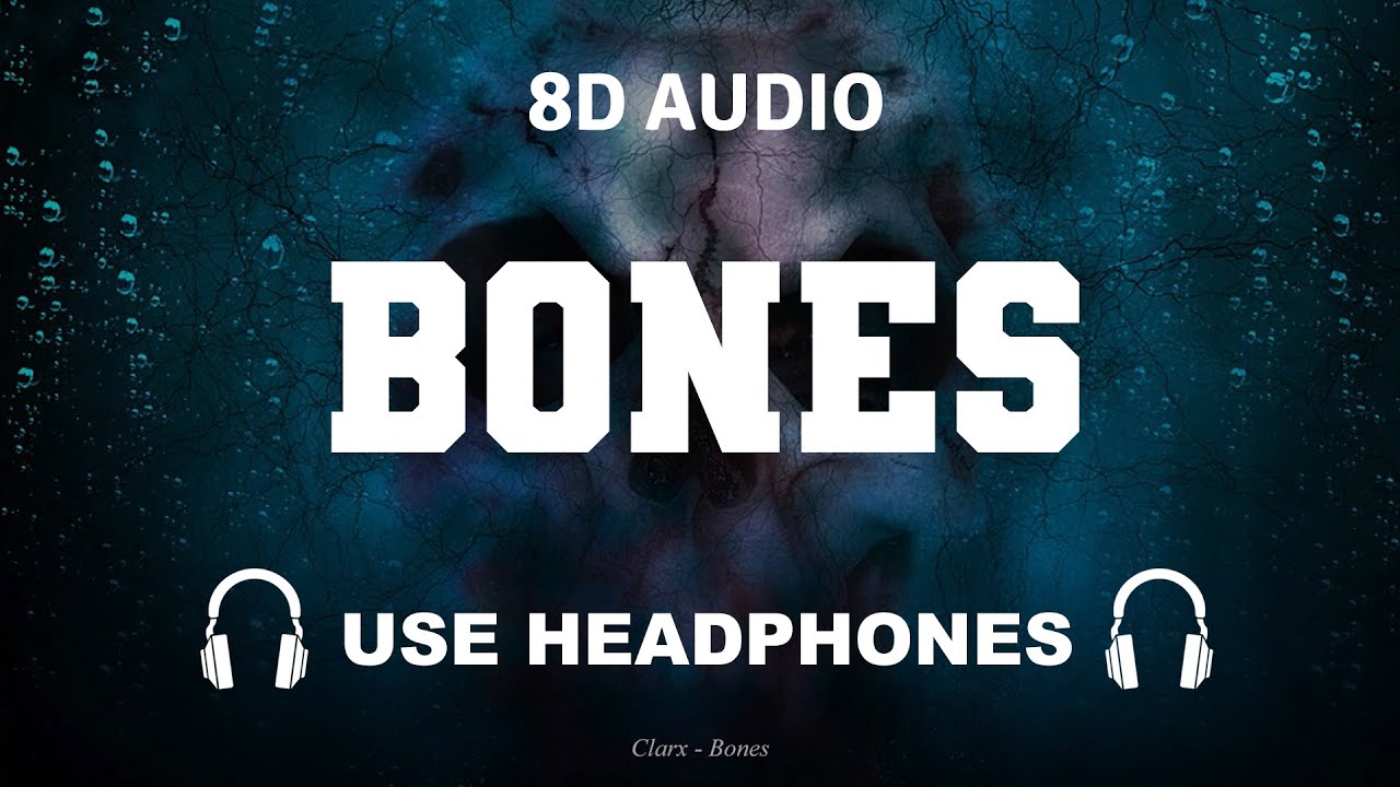 Clarx - Bones (8D AUDIO) Lyrics - YouTube