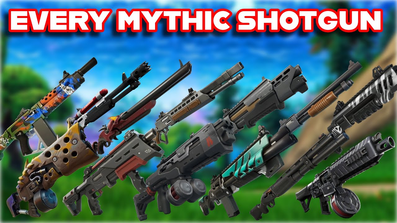 Ranking EVERY MYTHIC SHOTGUN In FORTNITE HISTORY From WORST To BEST ...