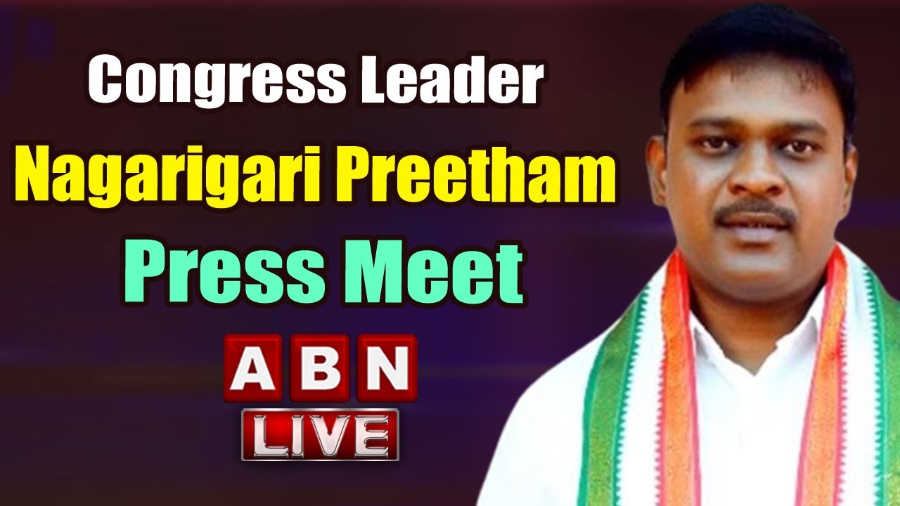 Live : Congress Leader Nagarigari Preetham Press Meet || ABN Telugu ...