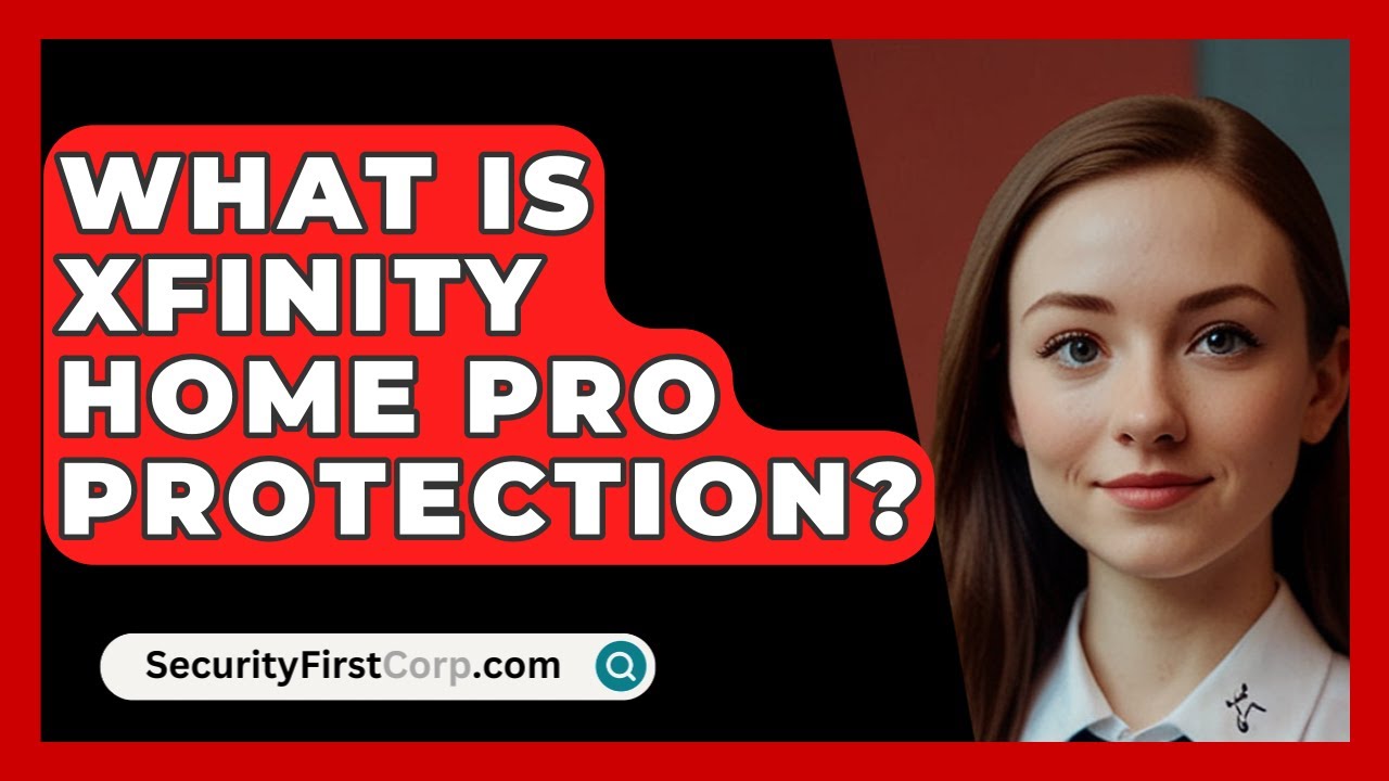 What Is Xfinity Home Pro Protection? - SecurityFirstCorp.com - YouTube