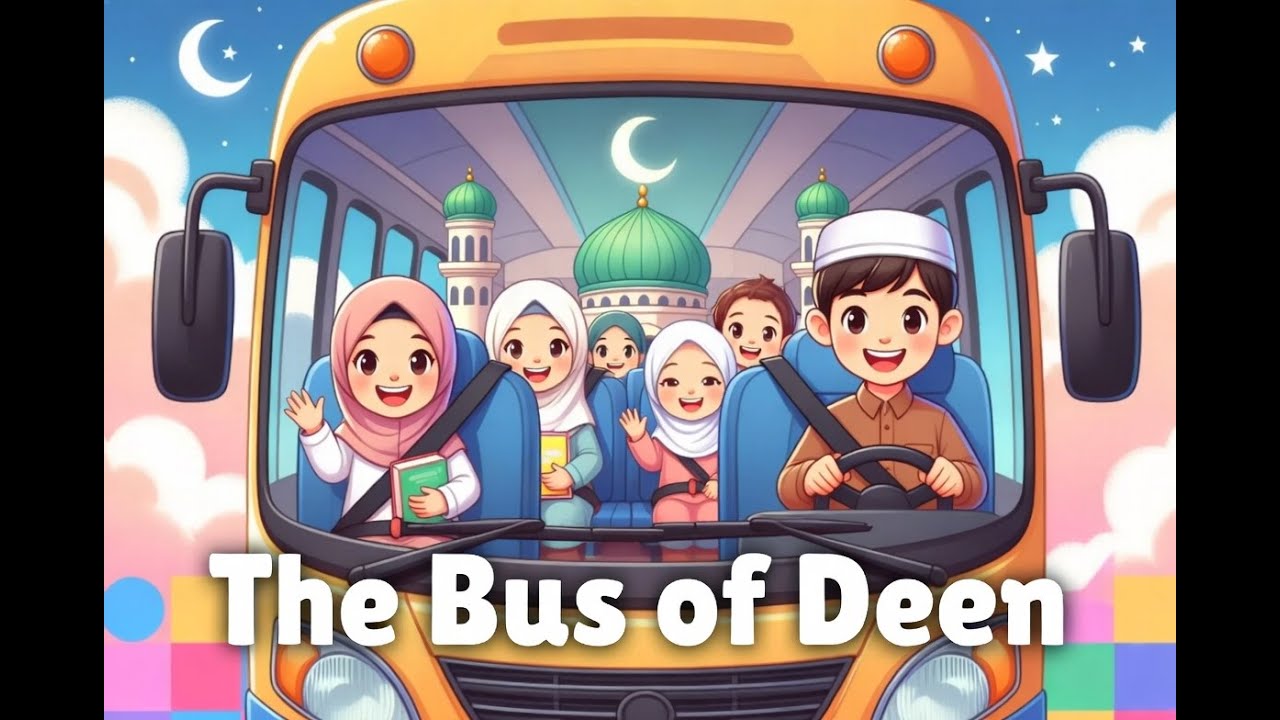 The Bus of Deen Goes Round & Round 🚌 | Islamic Kids Nasheed | Learn ...
