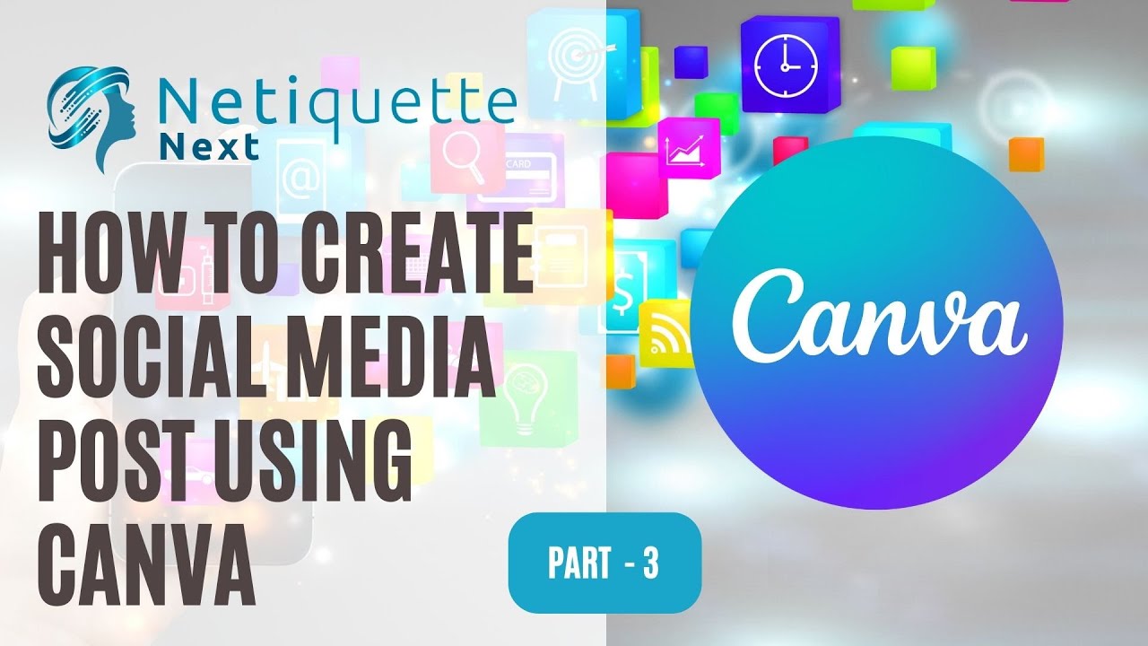 How to create social media post using CANVA Part 3 | Netiquette Next | How to use them properly ...