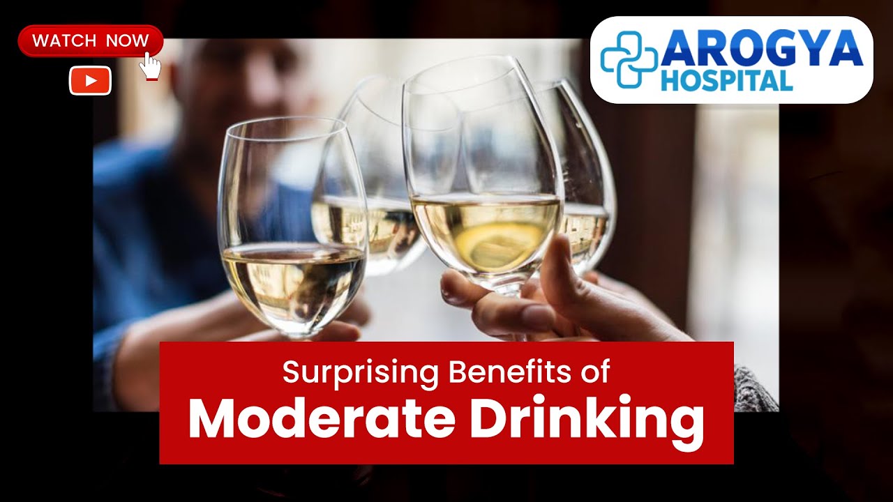 Surprising Benefits of Moderate Drinking | Arogya Hospital Ludhiana ...