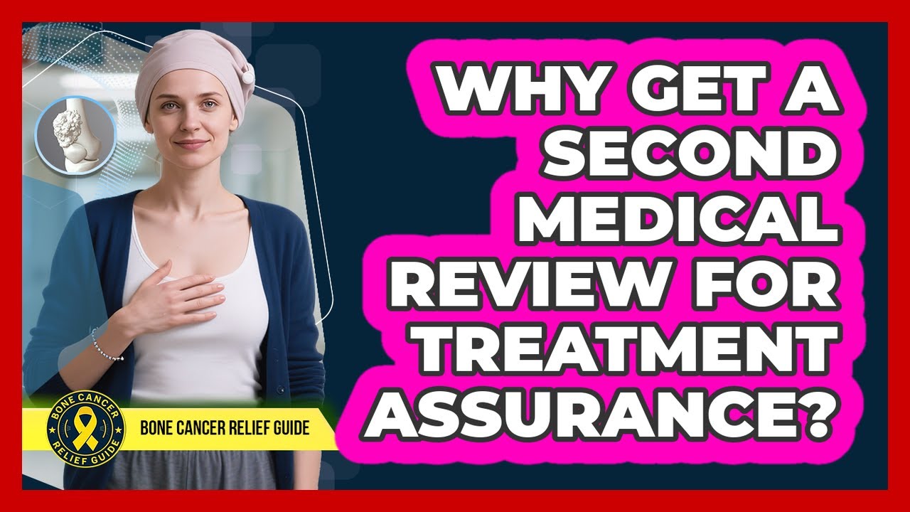 Why Get a Second Medical Review for Treatment Assurance? - YouTube