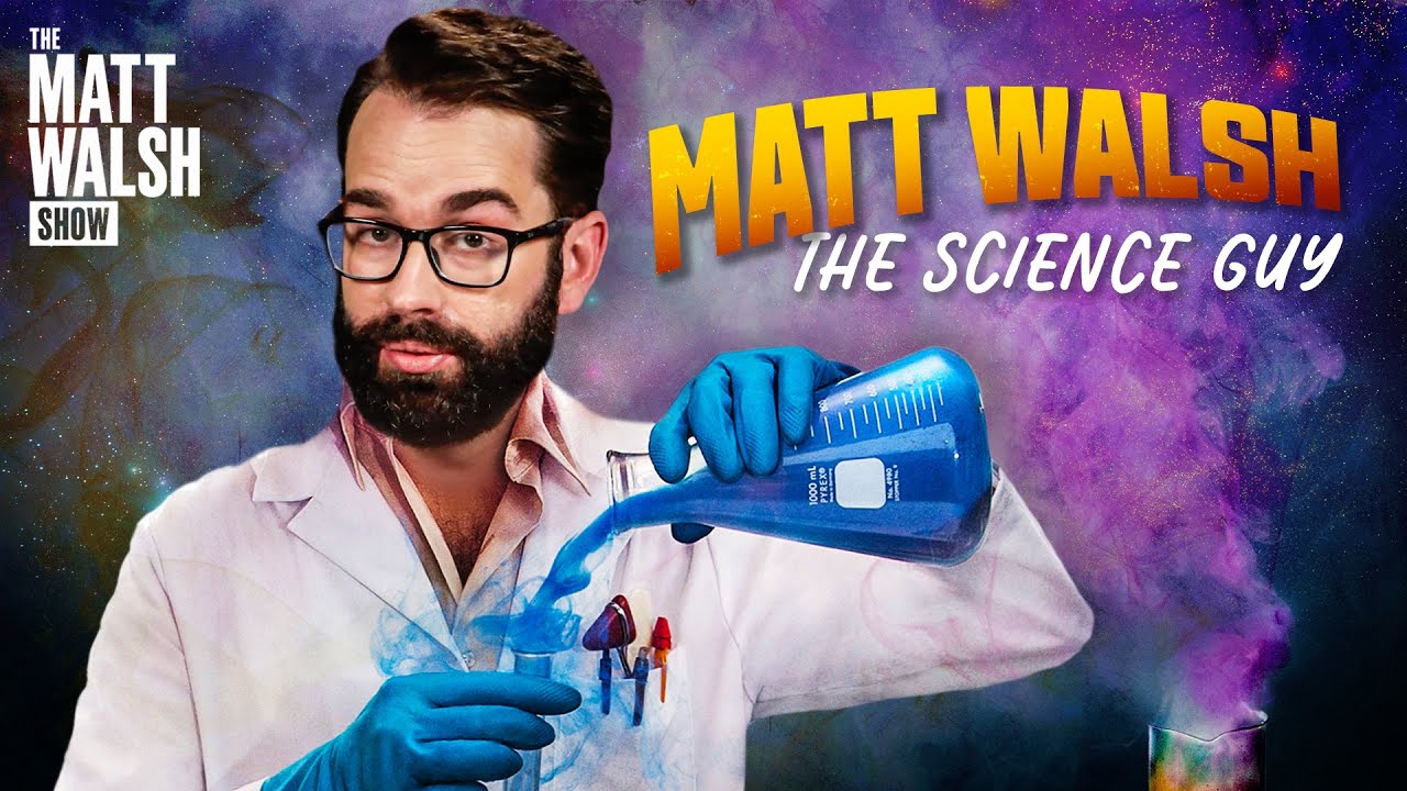 Matt Walsh Forces His Listeners To Learn Science - YouTube