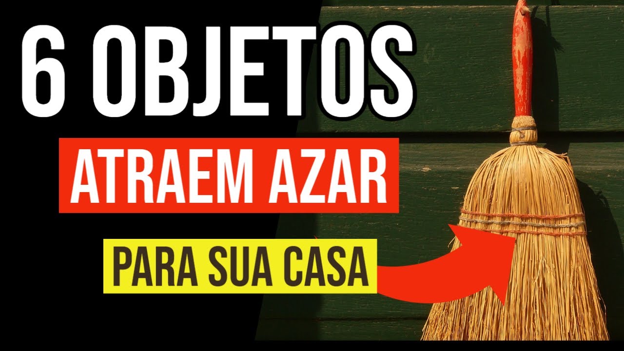 6 OBJETOS QUE ATRAEM MÁ SORTE PARA CASA DE ACORDO COM O FENG SHUI - YouTube