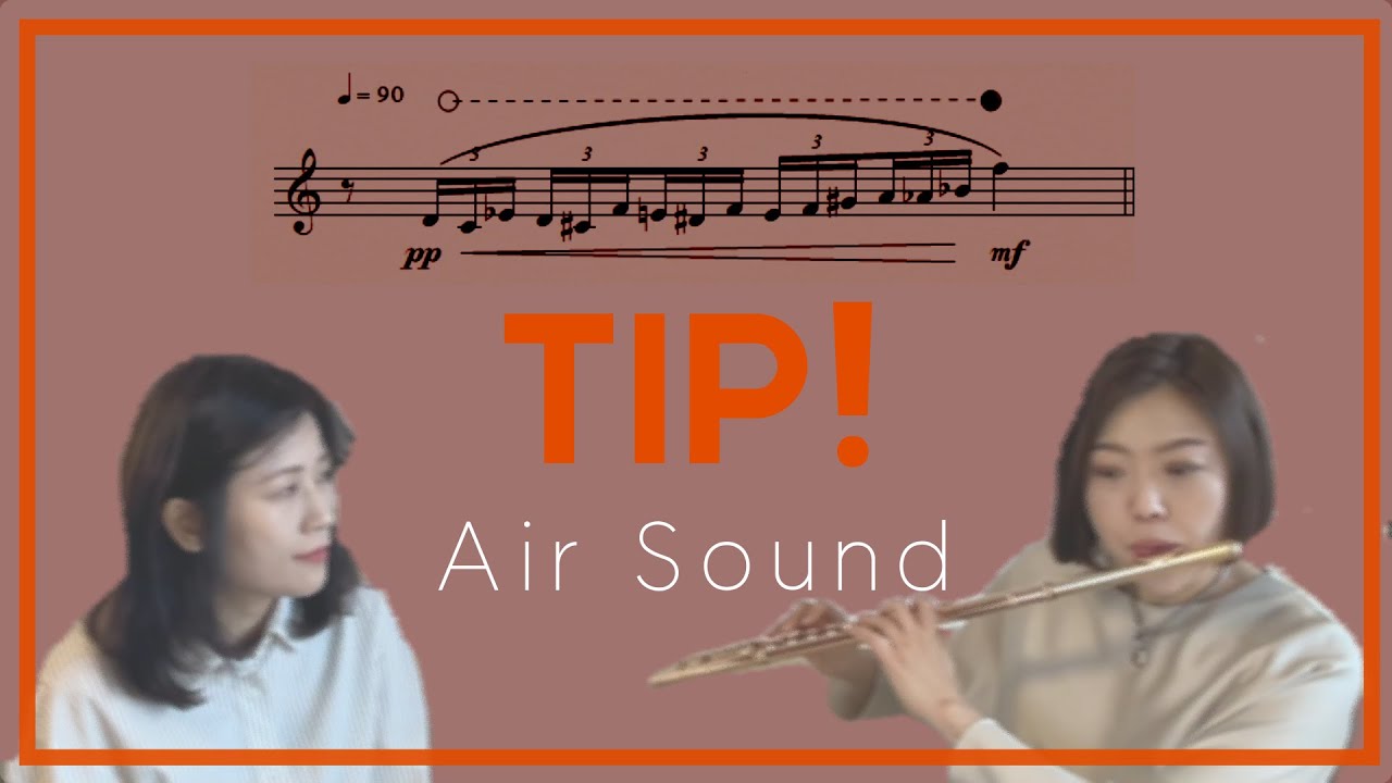 Tip 6 _ Air Sounds I 에어사운드 I 공기음향 I 플루트현대기법 I 비로소음 I 작곡 성세인 I 플루티스트장예지 ...