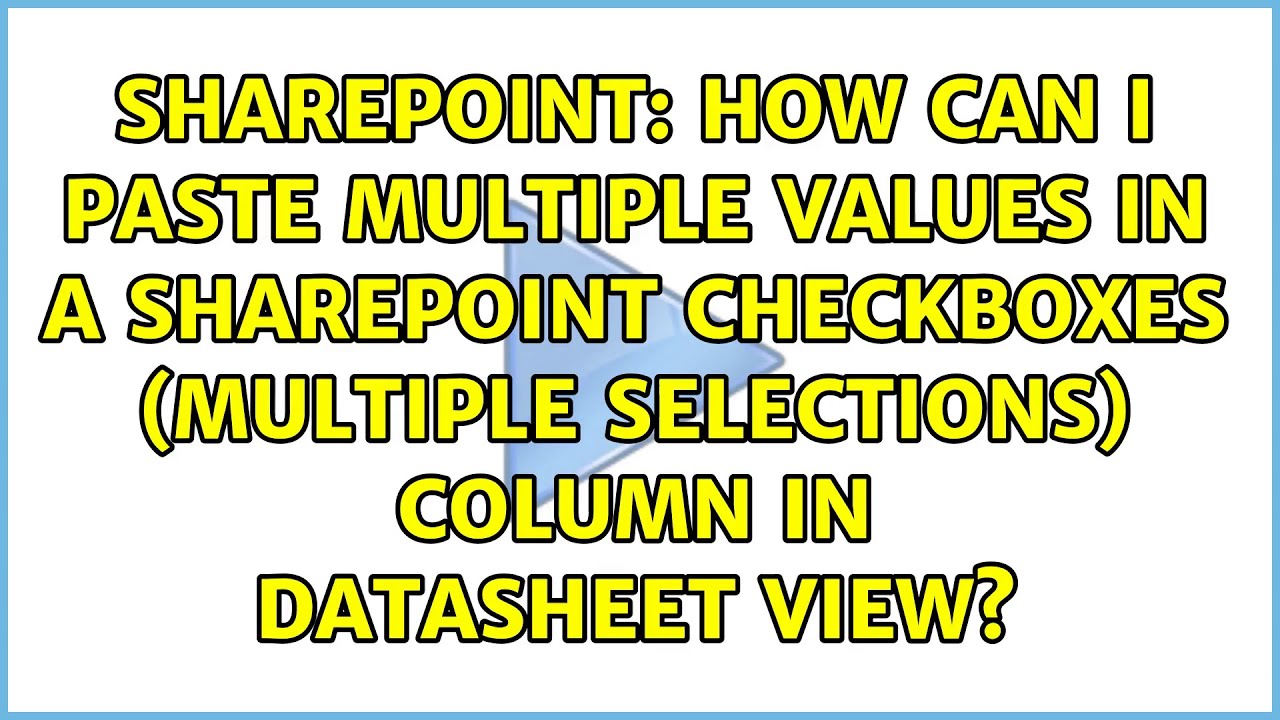 How Can I Paste Multiple Values in a SharePoint Checkboxes (Multiple ...