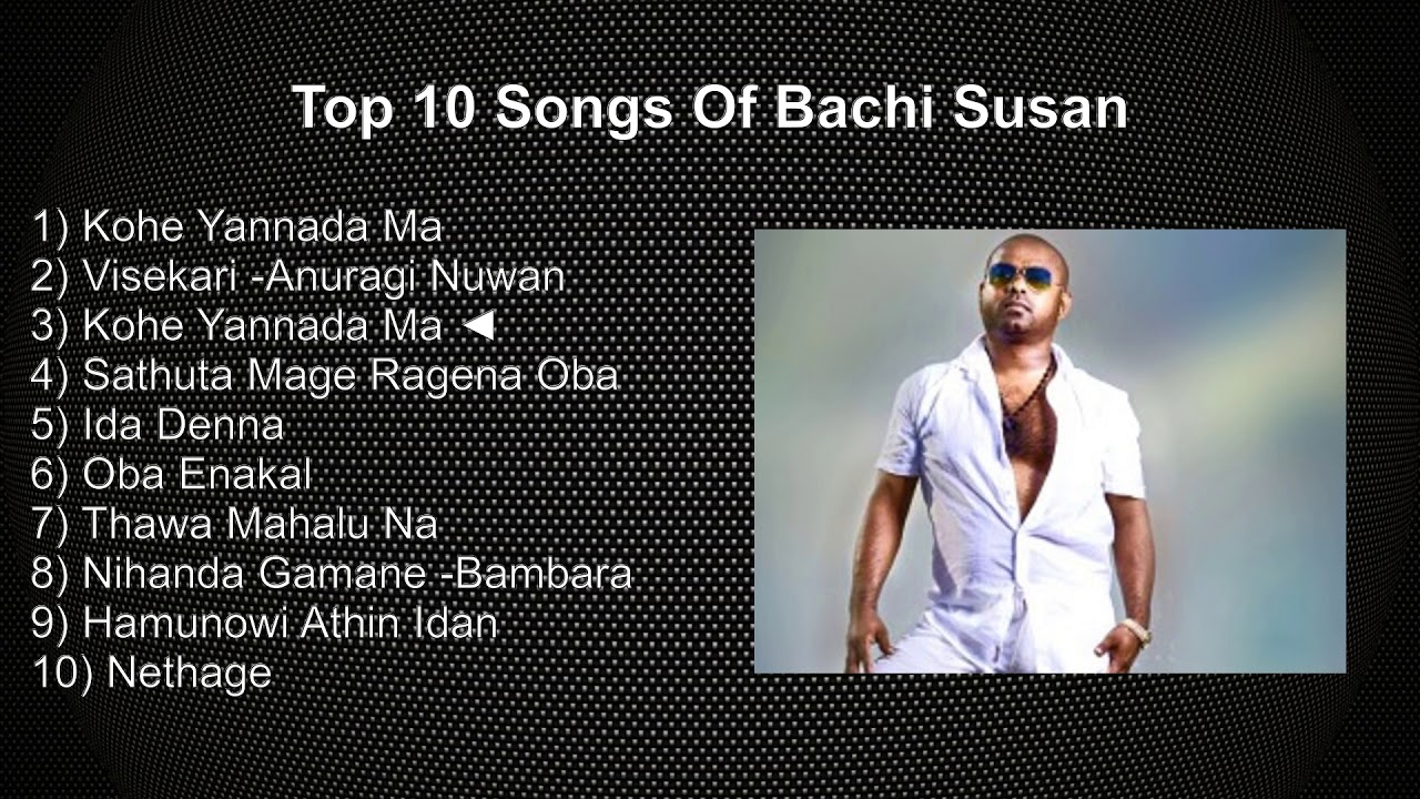 Bachi Susan Top 10 Songs Collection - YouTube