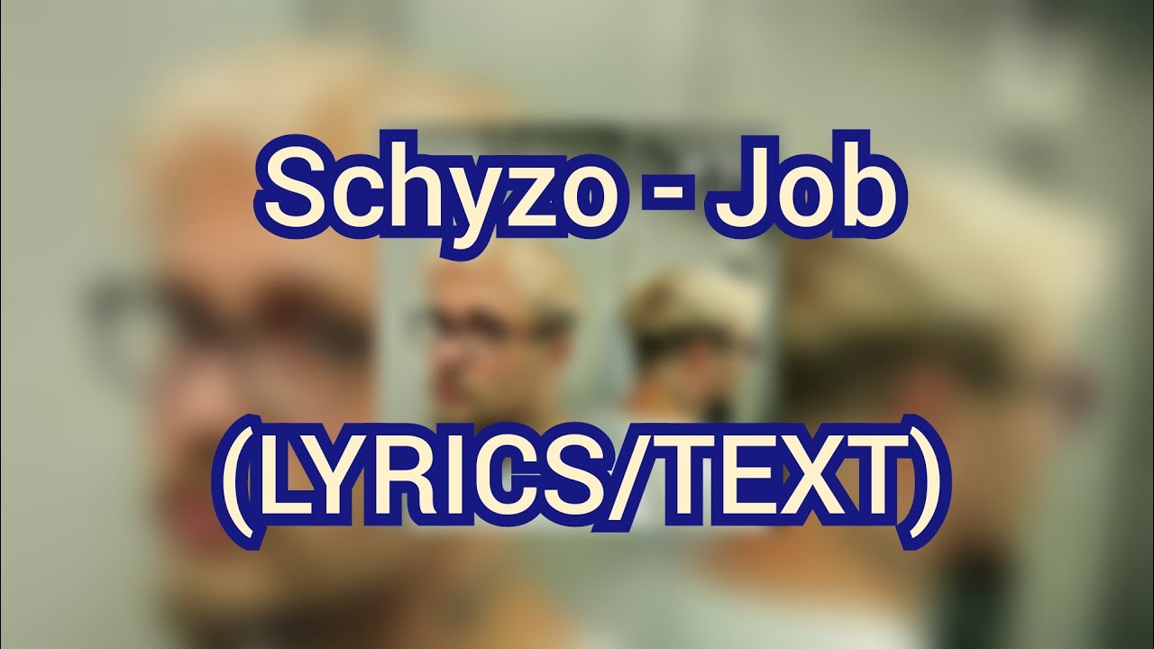 Schyzo - Job (LYRICS/TEXT) - YouTube