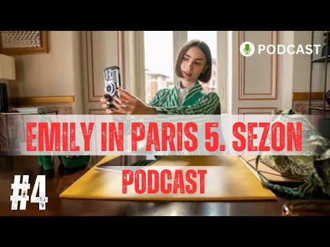 Emily in Paris 5. Sezon İncelemesi | Podcast