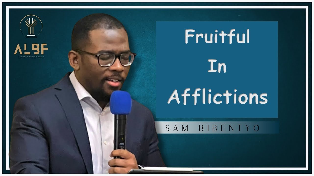 Fruitfulness In The Land of Affliction- Part 2 (Bro. Samuel Bibentyo ...