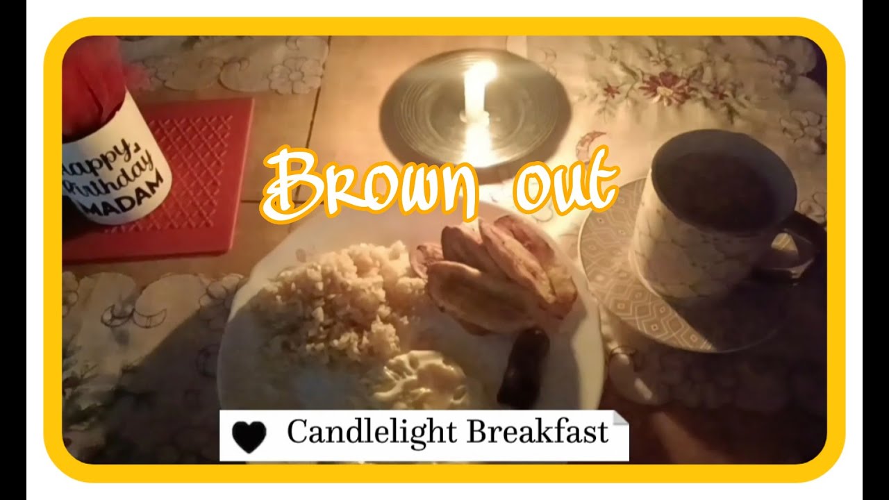 CANDLELIGHT BREAKFAST KASI BROWN OUT #candlelightbreakfast#brownout ...