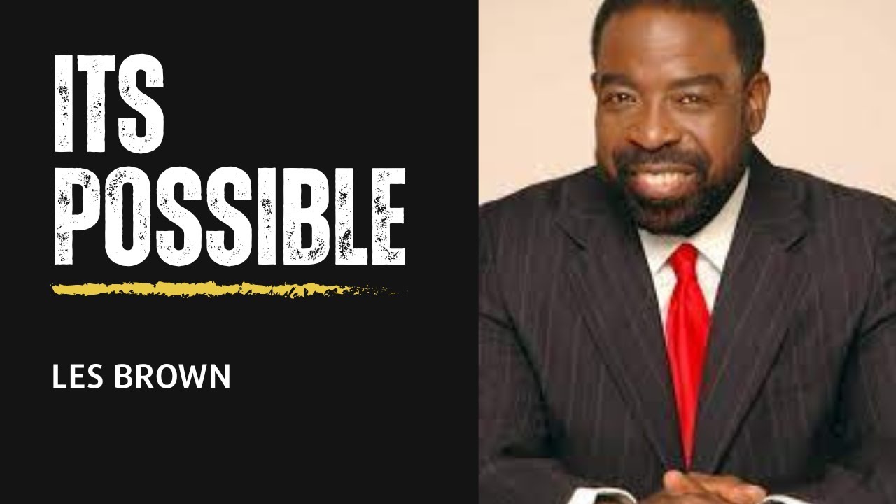 Les Brown's Powerful, Motivational & Inspirational Speech| Self Believe ...