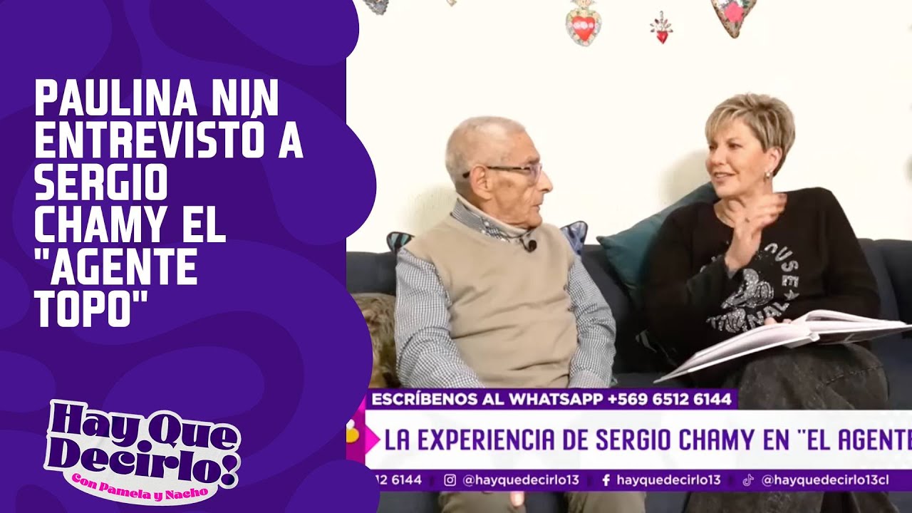 Paulina Nin entrevistó a Sergio Chamy el "Agente Topo" | Hay Que ...