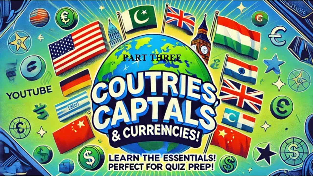 World Countries, Capitals, and Currencies: Part 3 | Expand Your ...