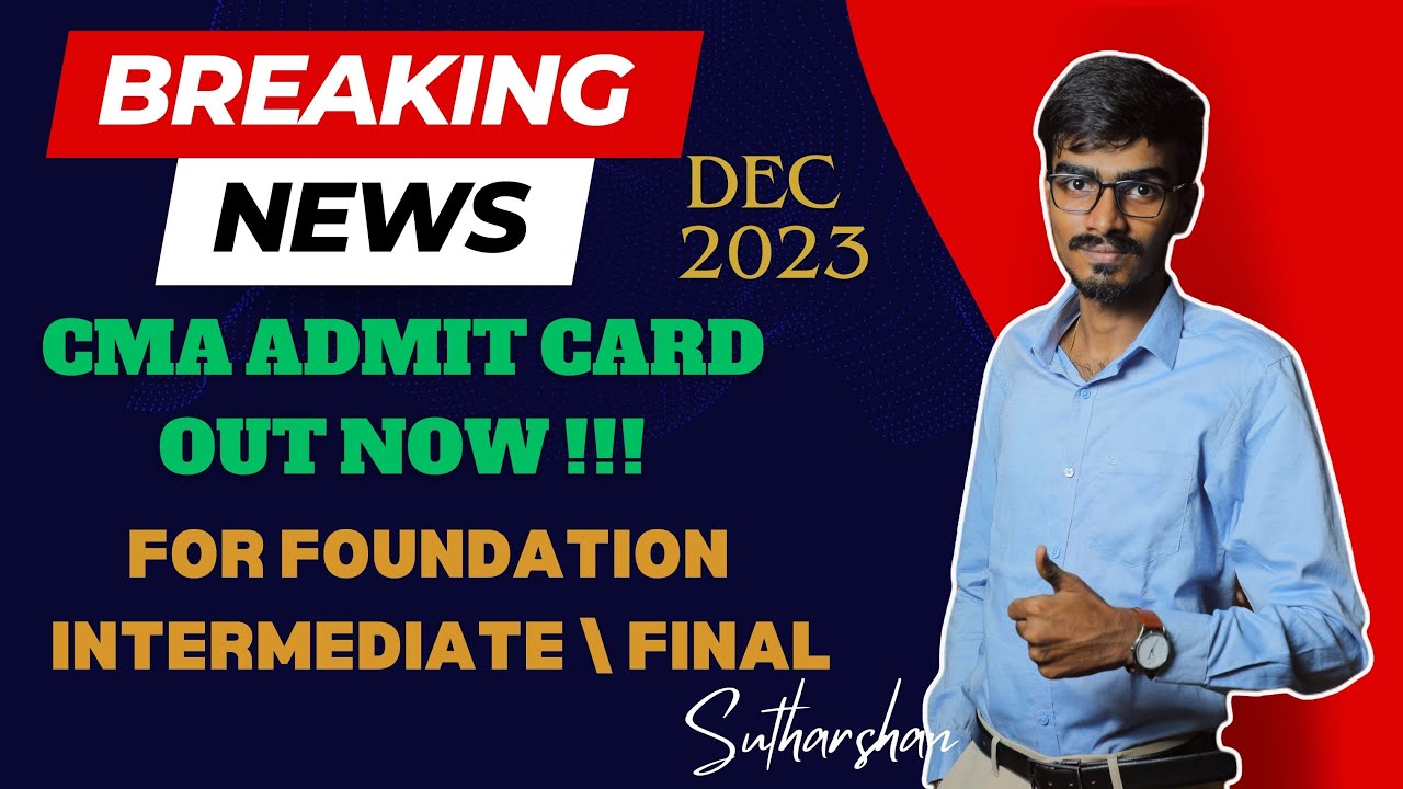 CMA Admit Card Released |December 2023 Exams|Foundation,Inter & Final ...