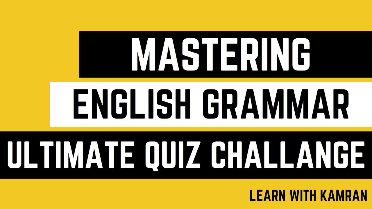 Mastering English grammar, Ultimate Quiz Challange | Improve your ...