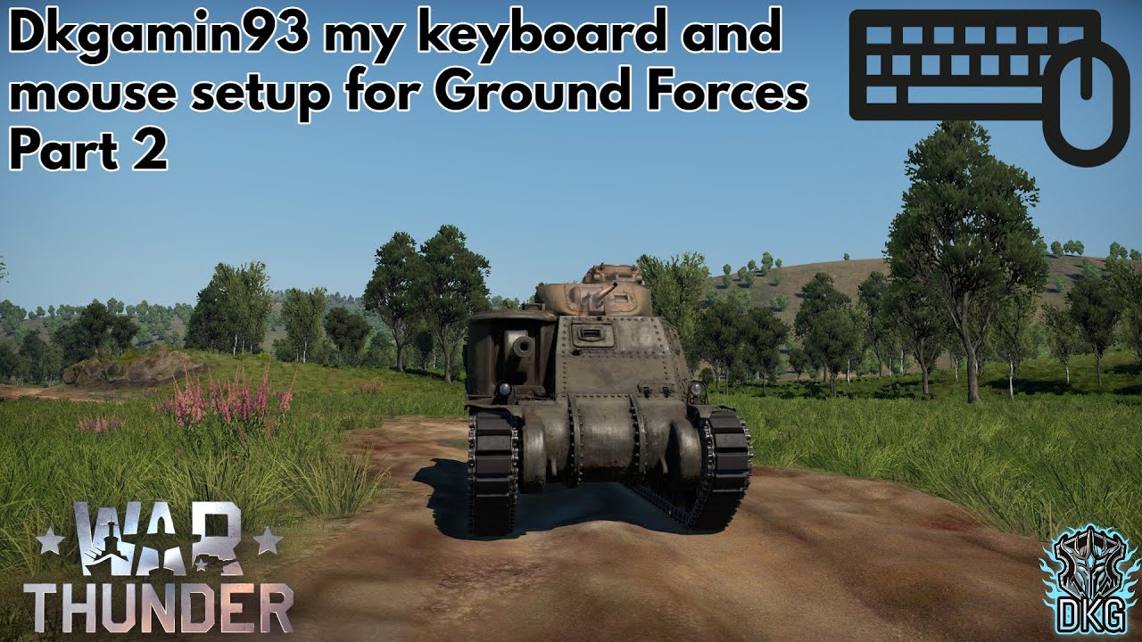 War Thunder - My keyboard and mouse setup for Ground Forces Part 2 ...