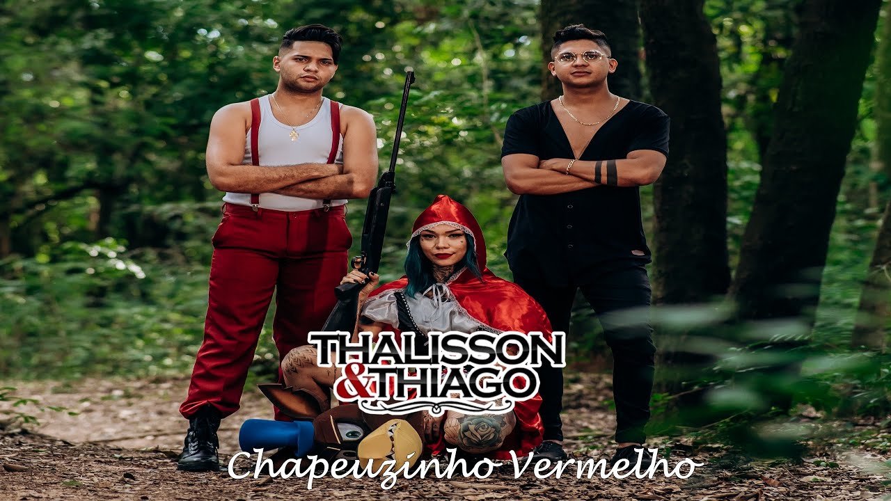 Thalisson & Thiago - Chapeuzinho Vermelho Videoclipe Oficial - YouTube