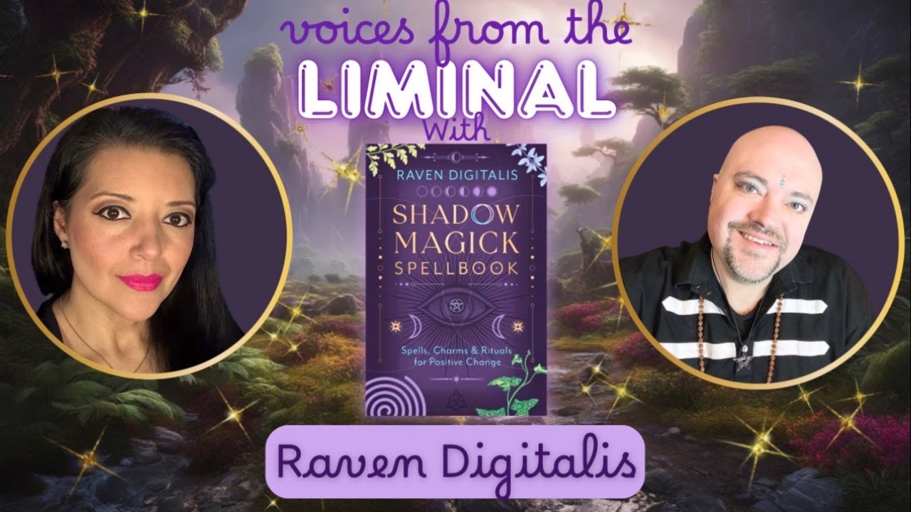 Voices from the Liminal | Shadow Spellbook with Raven Digitalis @raven ...
