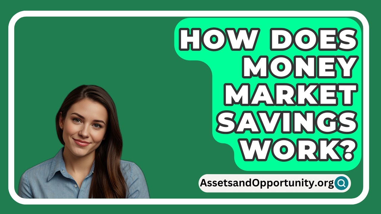 How Does Money Market Savings Work? - AssetsandOpportunity.org - YouTube