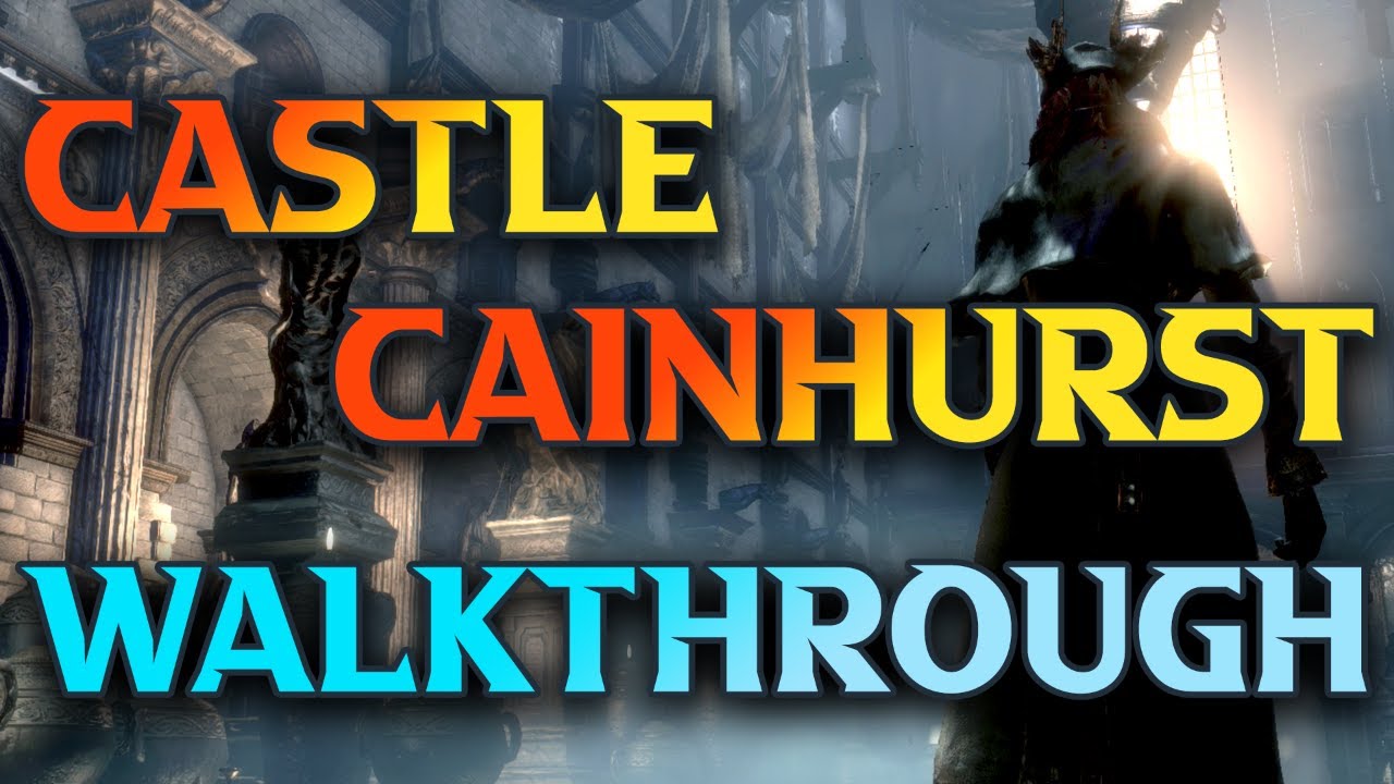 Bloodborne: Castle Cainhurst Walkthrough - YouTube