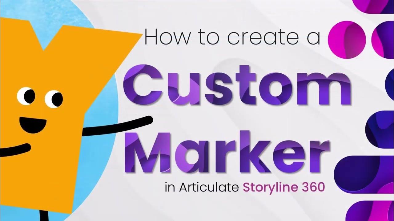 How to Create a Custom Marker in Articulate Storyline 360 - YouTube