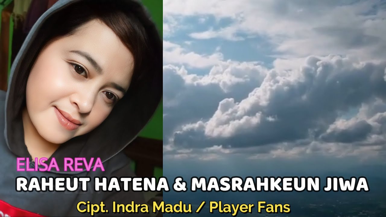 RAHEUT HATE & MASRAHKEN RAGA : ELISA REVA - YouTube