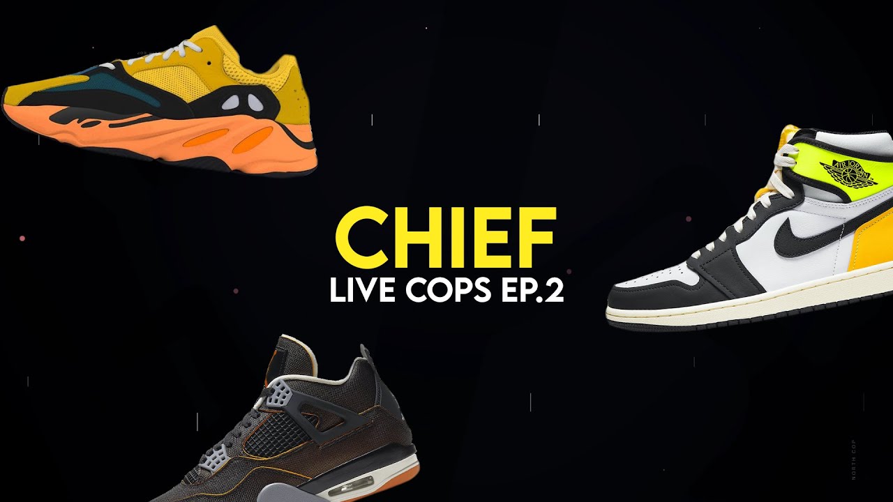Chief Live Cops EP.2 | Cooking YEEZY SUN / J4 STARFISH / J1 VOLT MENS ...