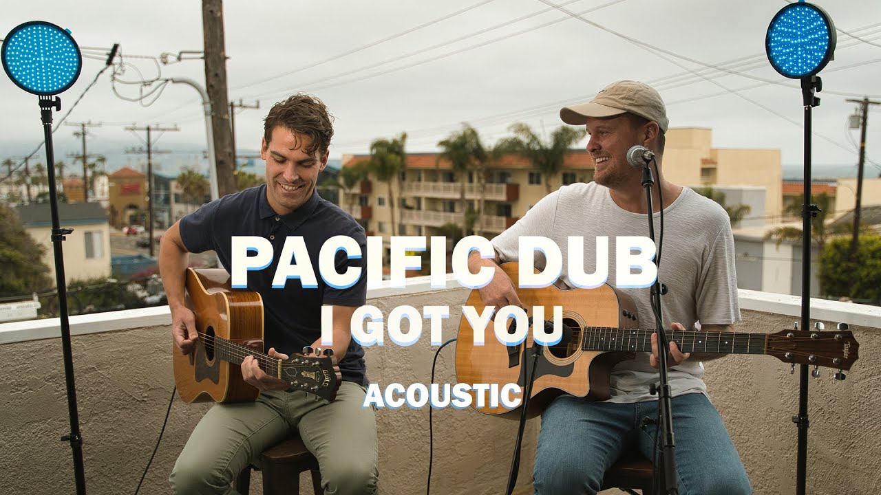 Pacific Dub - I Got You (Acoustic) - YouTube