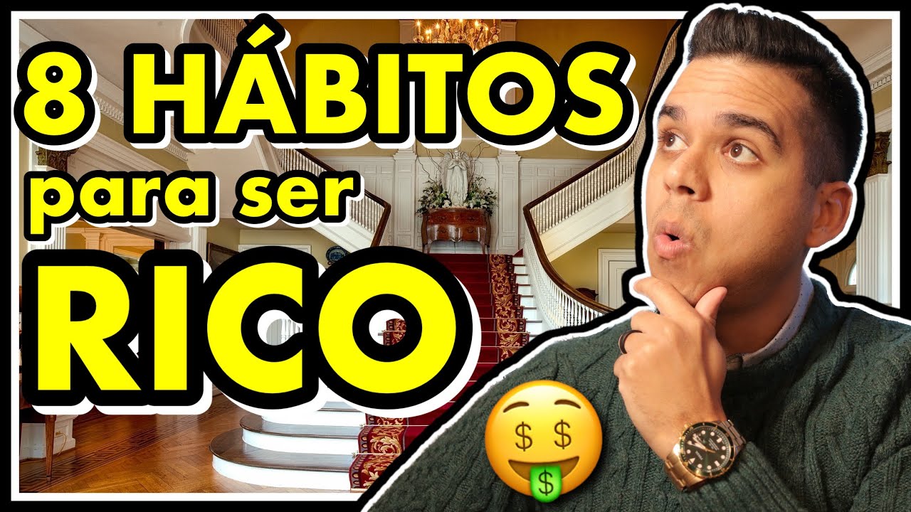 8 HABITOS para ser RICO | Habitos para ser Exitoso en la Vida - YouTube
