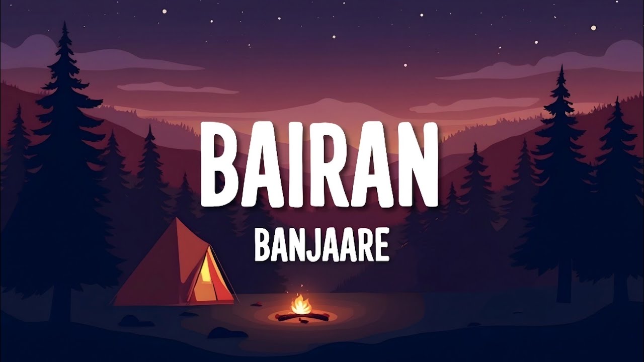 Banjaare - Bairan (Lyrics) - YouTube