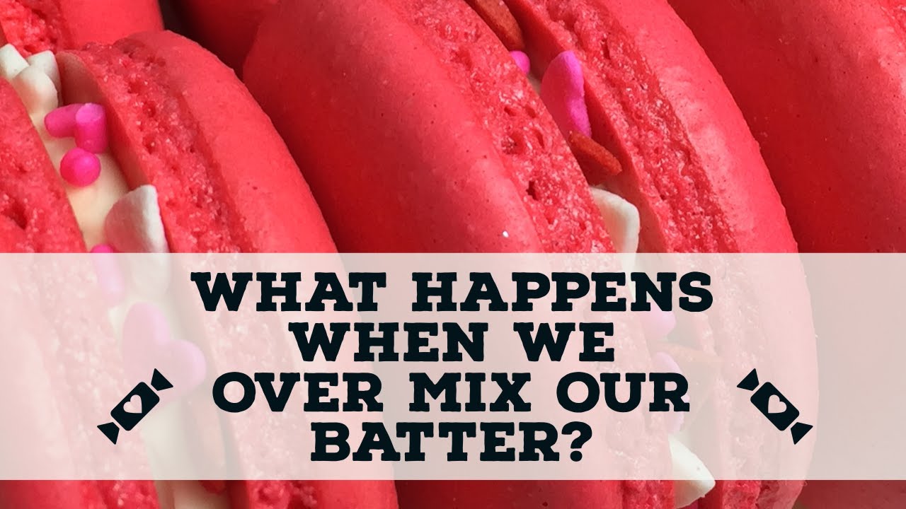 Macarons: What happens when we OVER MIX our batter? - YouTube