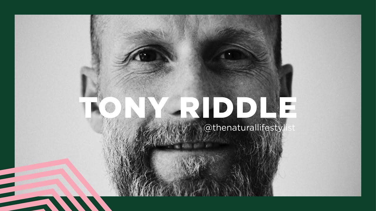 TONY RIDDLE: The Natural Lifestylist // The ECO system not the EGO ...