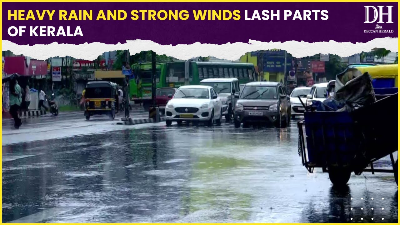 Kerala Monsoons: Heavy Rain and Strong Winds Lash Parts of Kerala - YouTube