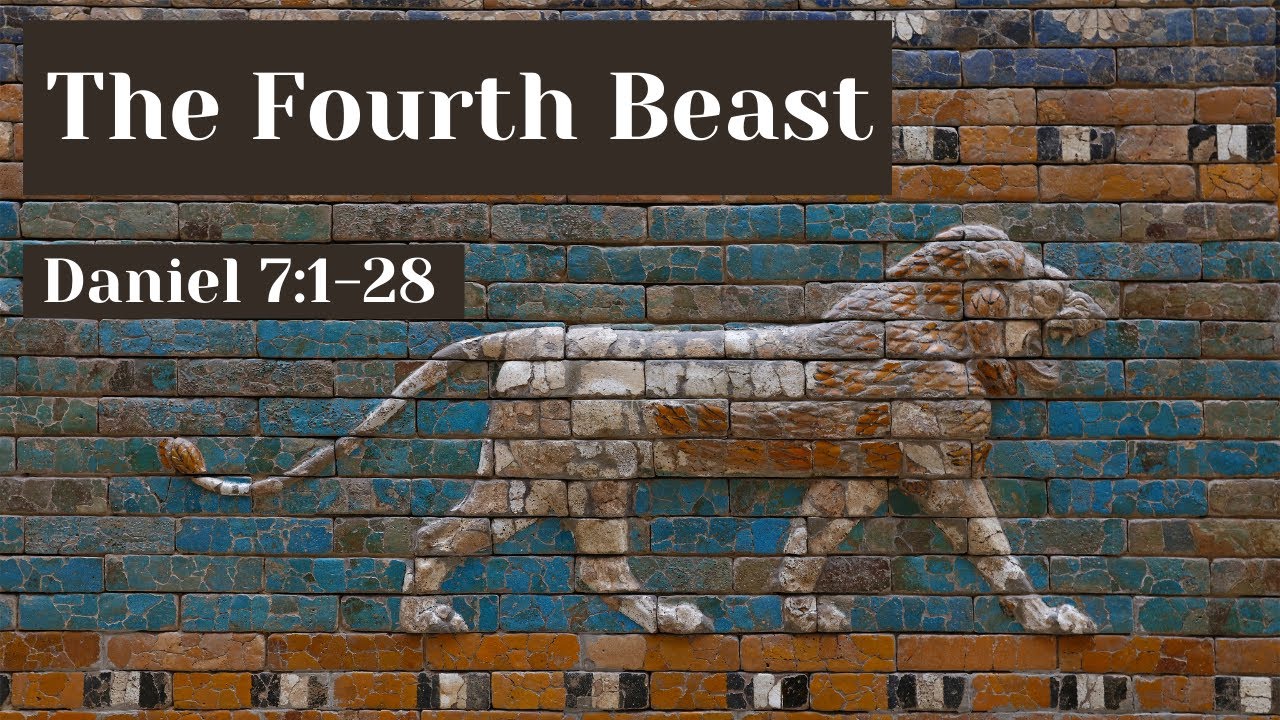 The Fourth Beast - Daniel 7:1-28 - YouTube
