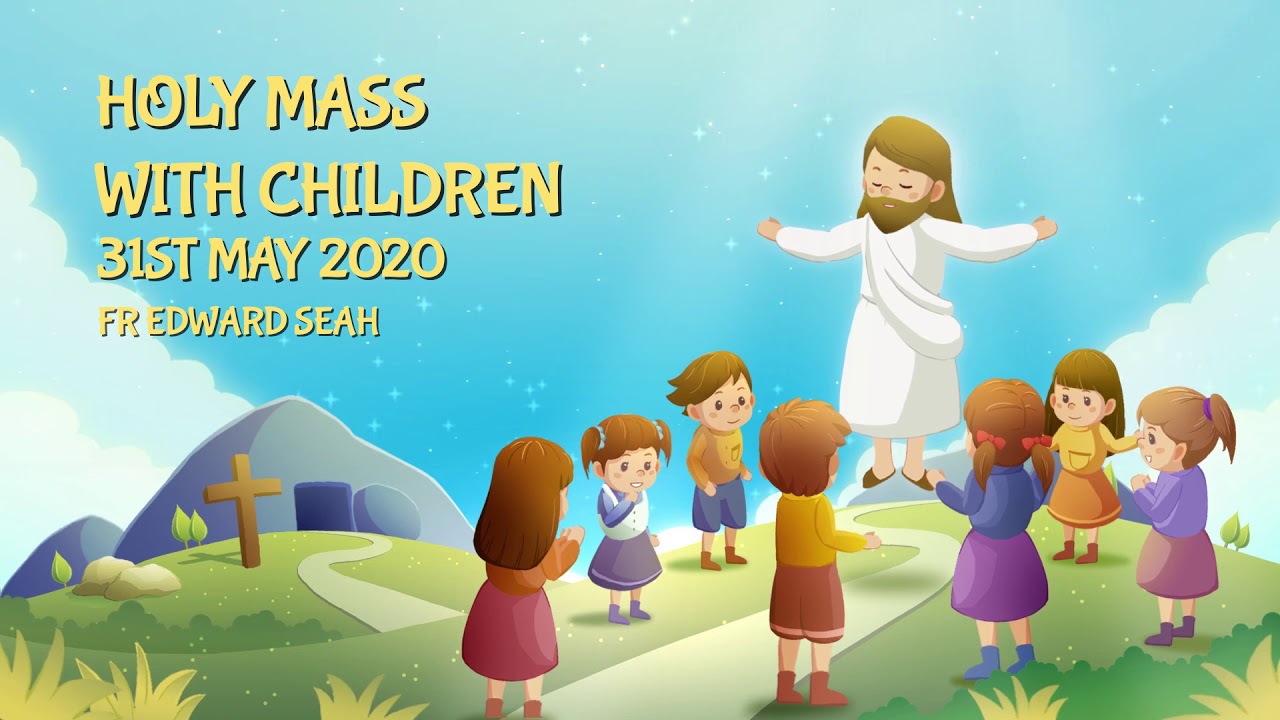 Holy Mass with Children, 31st May 2020, 8am - YouTube