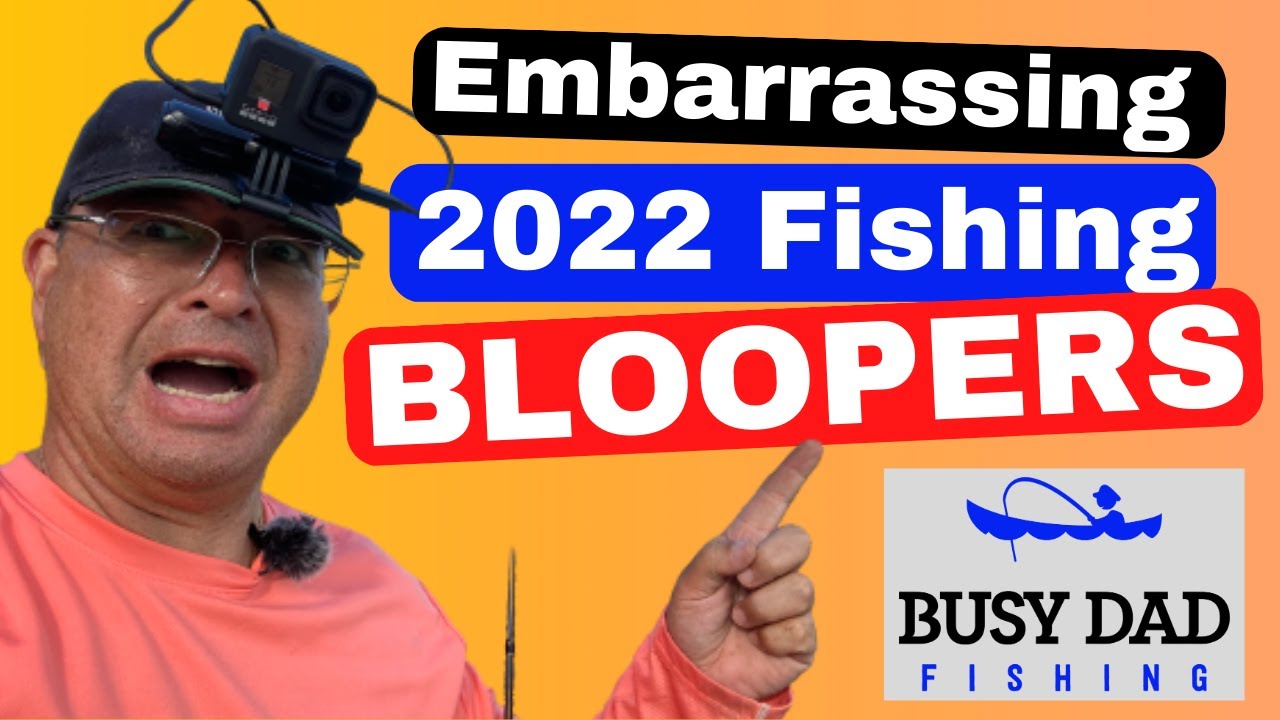 Fishing Bloopers 2022 | My Embarrassing Mishaps - YouTube