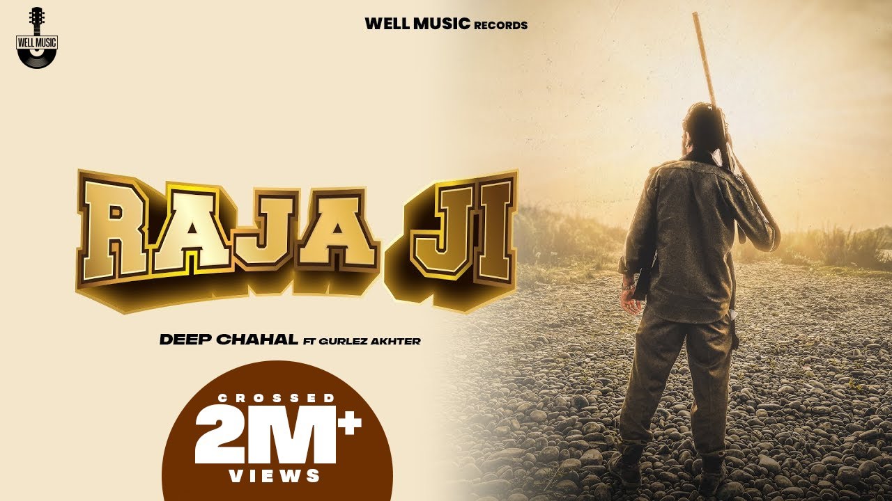 Raja Ji (Official Video)| Deep Chahal | Gurlez Akhter | Akash Jandu ...